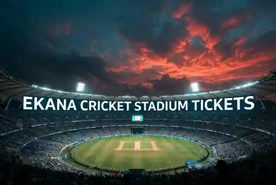 Ekana Stadium Tickets 2026: Booking, Prices & Schedule & Tips